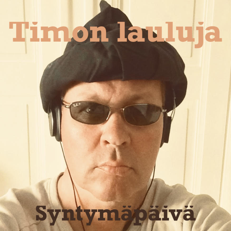 Timon lauluja… Syntymäpäivä /Birthday